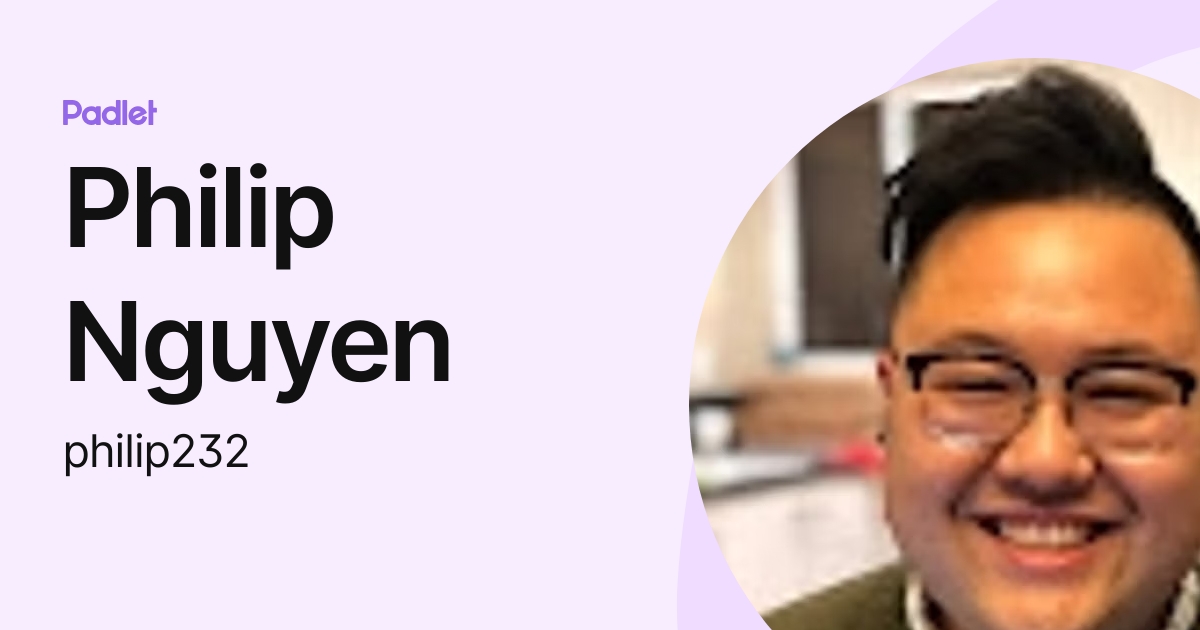 Philip Nguyen (philip232) profile | Padlet