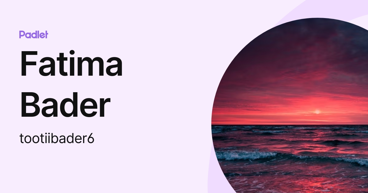 Fatima Bader (tootiibader6) profile | Padlet