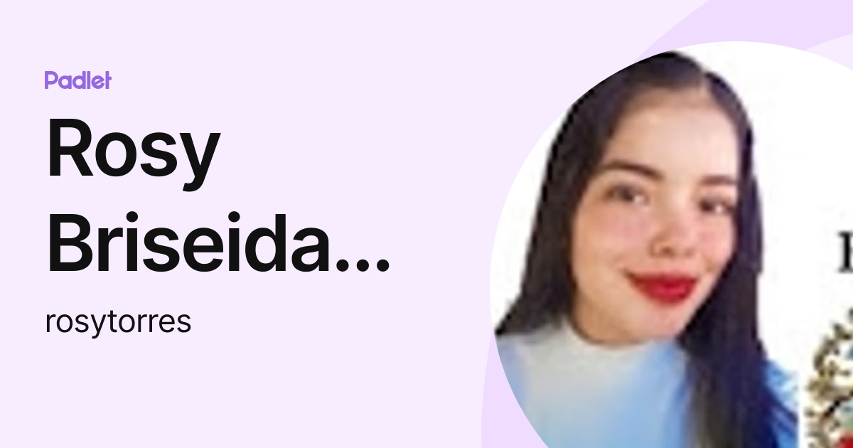 Rosy Briseida Torres Valdez (rosytorres) profile | Padlet