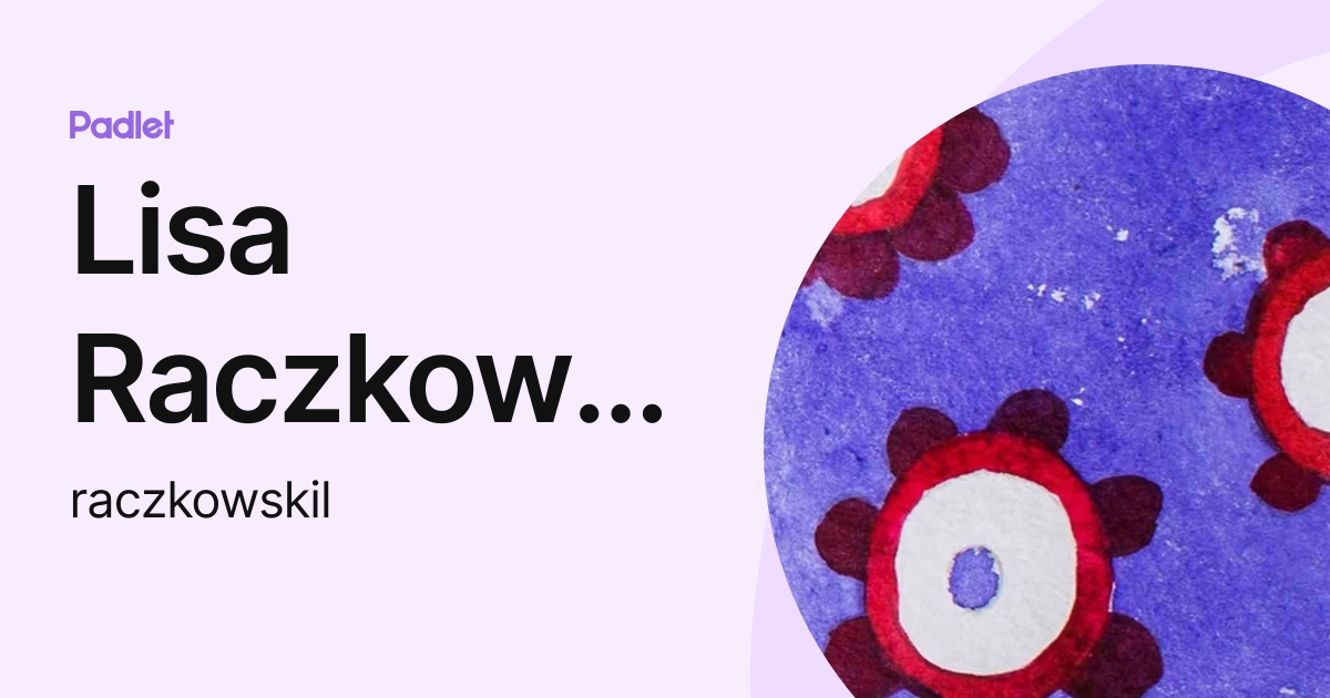 Lisa Raczkowski (raczkowskil) profile | Padlet