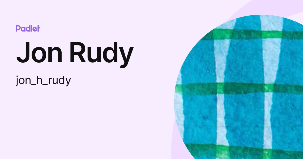 Jon Rudy (jon_h_rudy) profile | Padlet