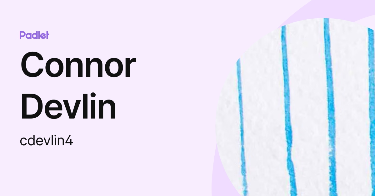 Connor Devlin (cdevlin4) profile | Padlet
