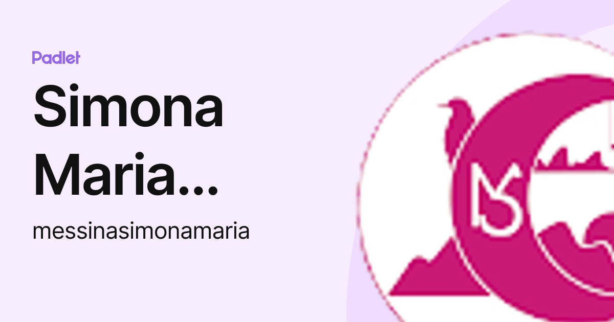 Simona Maria Messina (messinasimonamaria) profile | Padlet