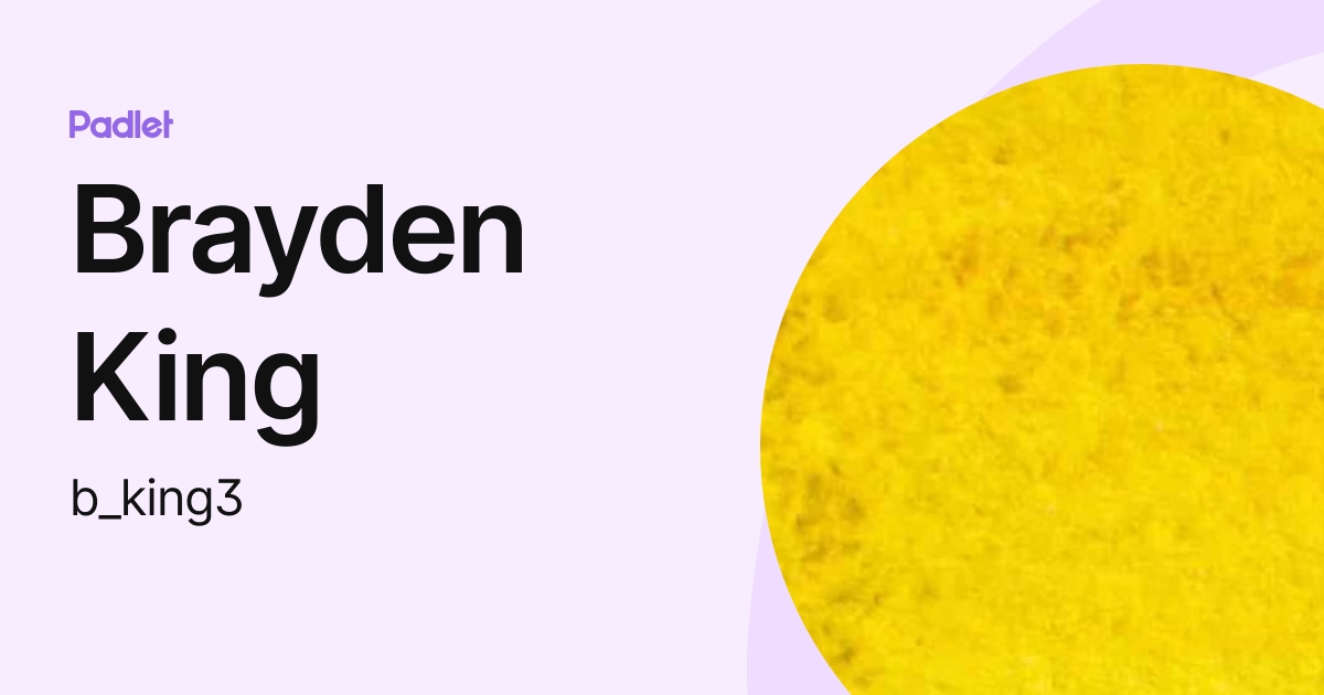 Brayden King (b_king3) profile | Padlet