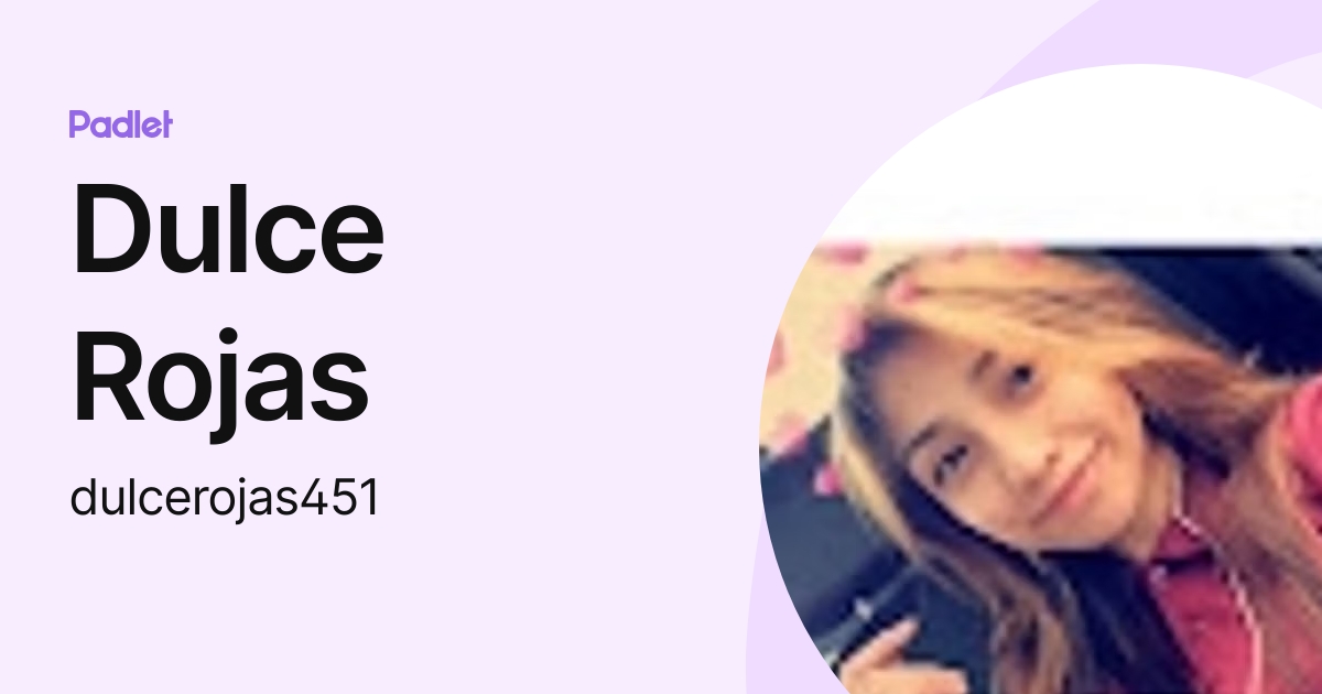 Dulce Rojas (dulcerojas451) profile | Padlet