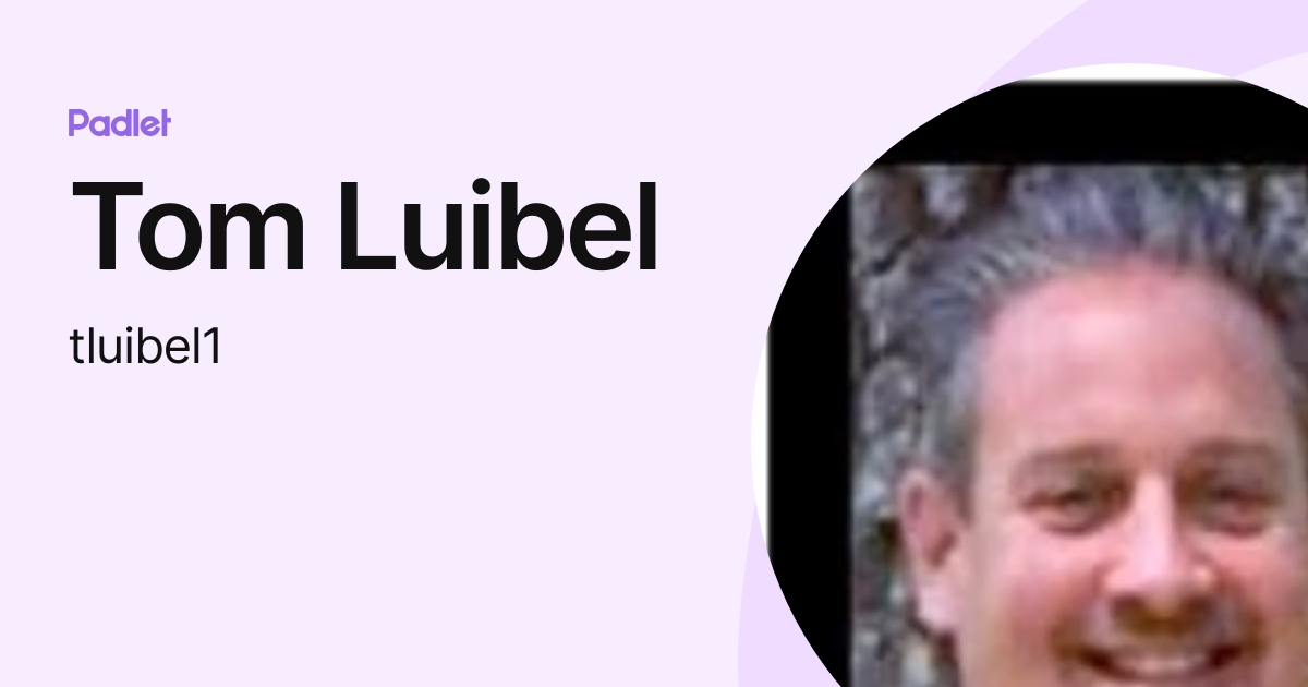 Tom Luibel (tluibel) profile | Padlet