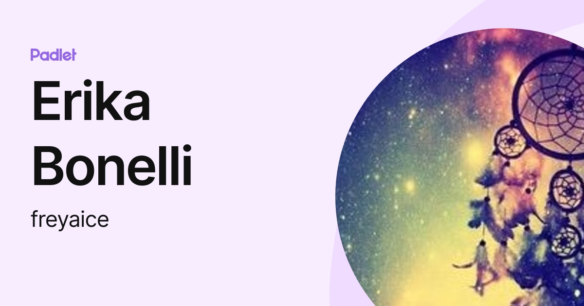 Erika Bonelli (freyaice) profile | Padlet