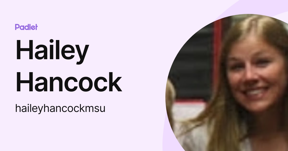 Hailey Hancock (haileyhancockmsu) profile | Padlet