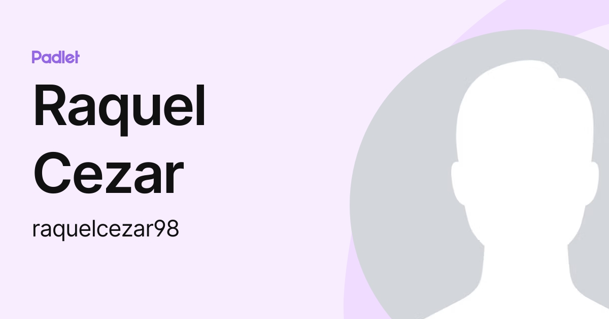 Raquel Cezar (raquelcezar98) profile | Padlet