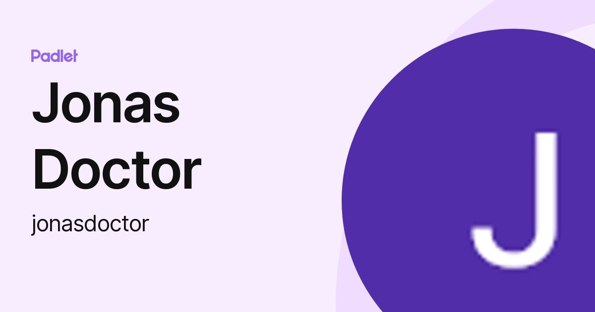 Jonas Doctor (jonasdoctor) profile | Padlet