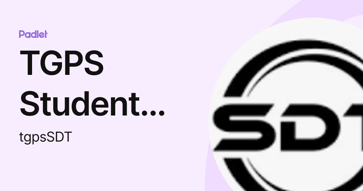 TGPS Student Development Team (tgpsSDT) profile | Padlet