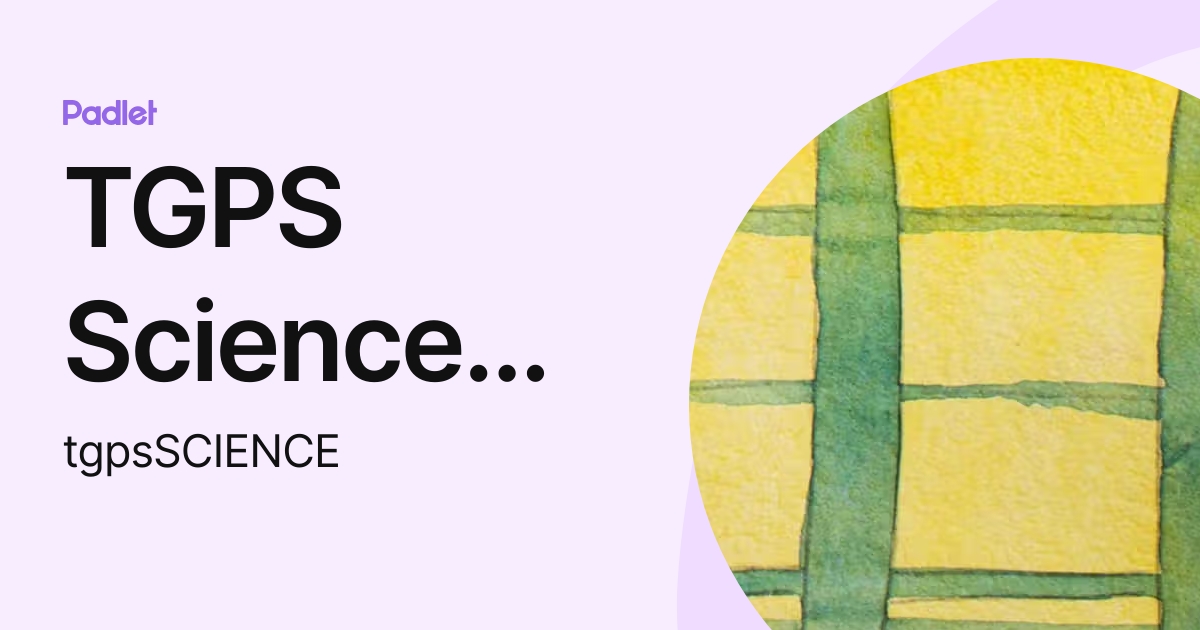 TGPS Science Department (tgpsSCIENCE) profile | Padlet