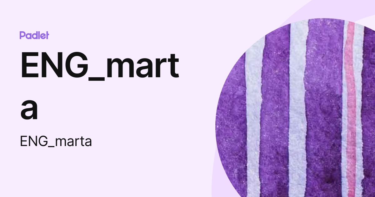 ENG_marta (ENG_marta) profile | Padlet