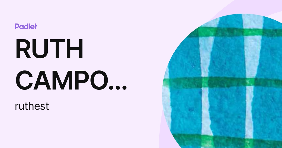 RUTH CAMPOVERDE (ruthest) profile | Padlet