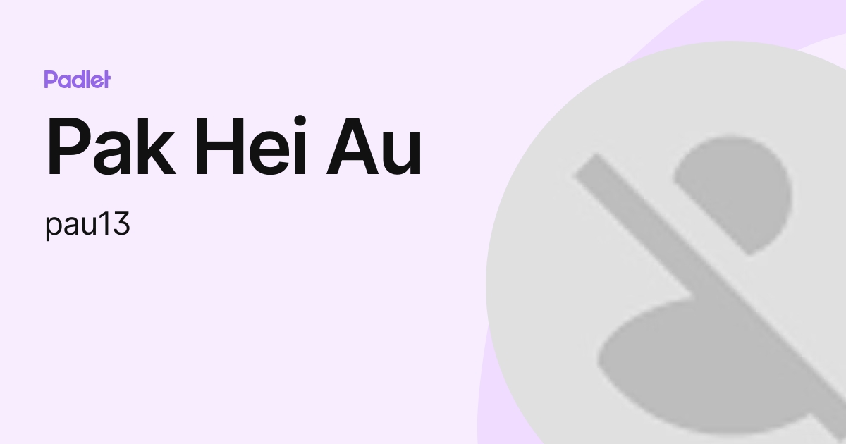 Pak Hei Au (pau13) profile | Padlet