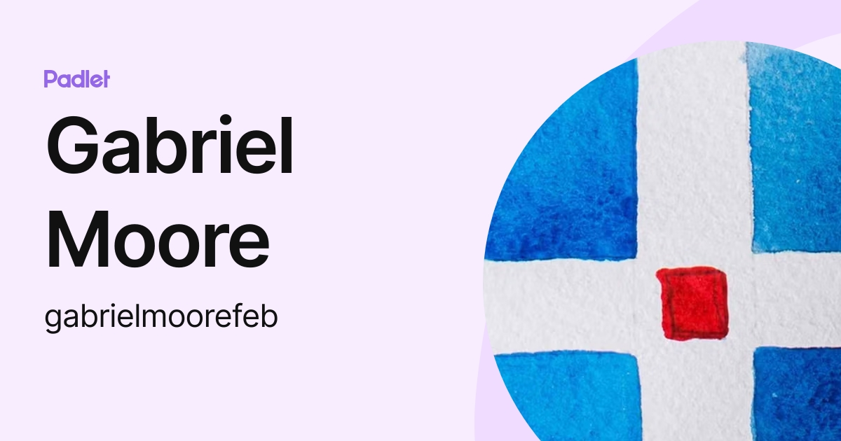 Gabriel Moore (gabrielmoorefeb) profile | Padlet