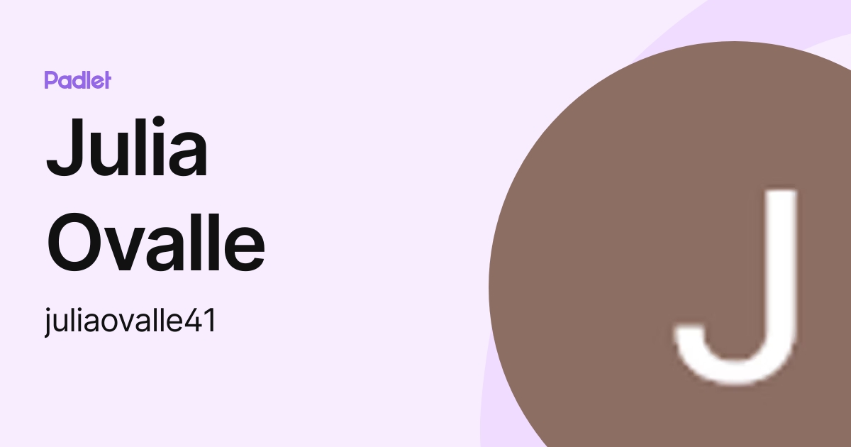 Julia Ovalle (juliaovalle41) profile | Padlet