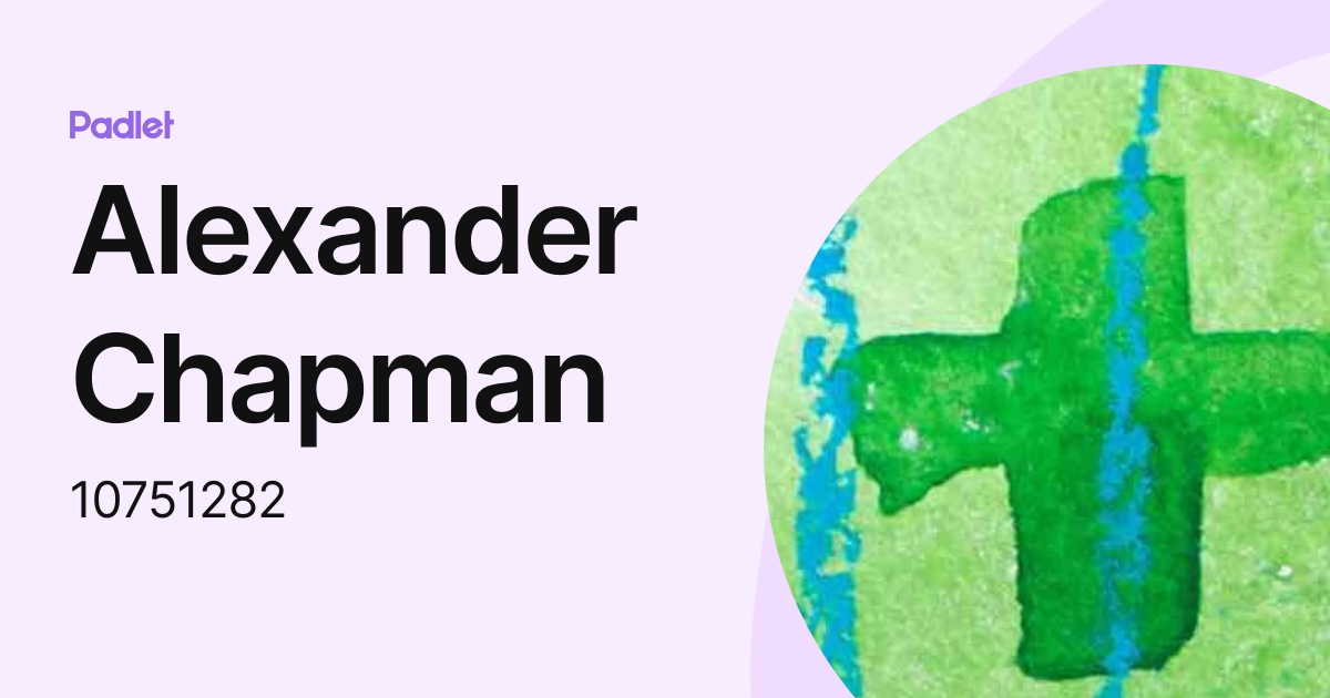 Alexander Chapman (10751282) profile | Padlet