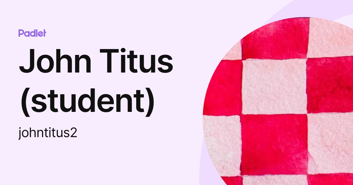 John Titus (student) (johntitus1) profile | Padlet