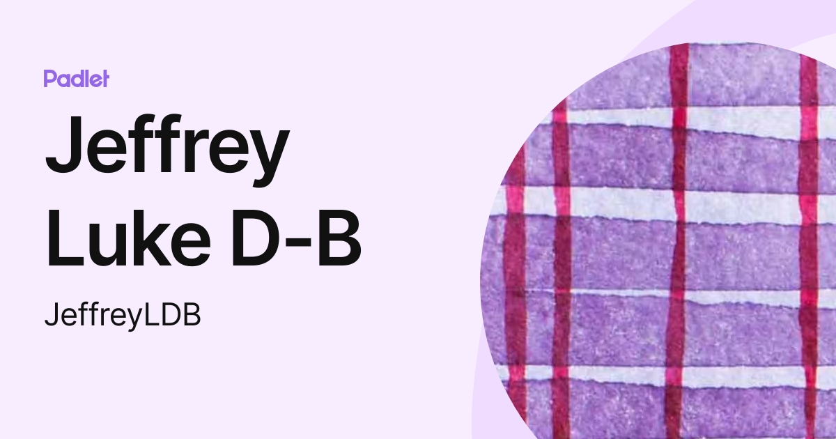 Jeffrey Luke D-B (JeffreyLDB) profile | Padlet