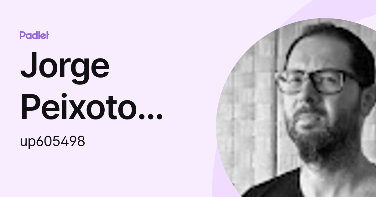 Jorge Peixoto Freitas (up605498) profile | Padlet