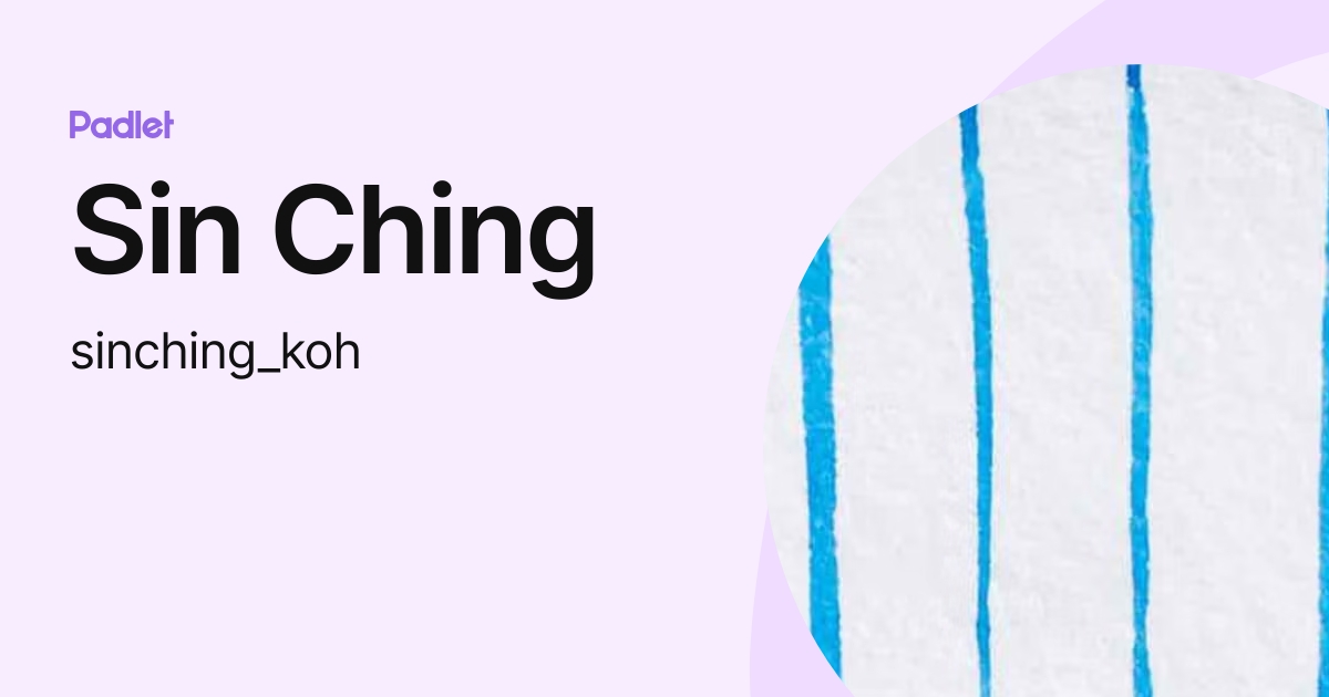 Sin Ching (sinching_koh) profile | Padlet