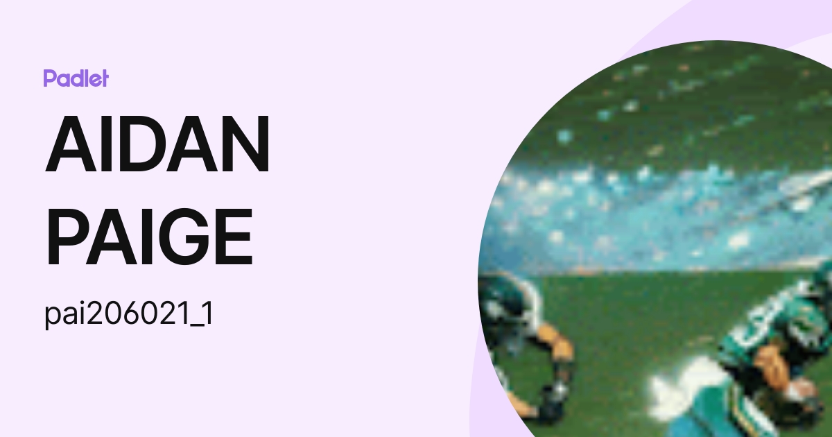 AIDAN PAIGE (pai20602) profile | Padlet