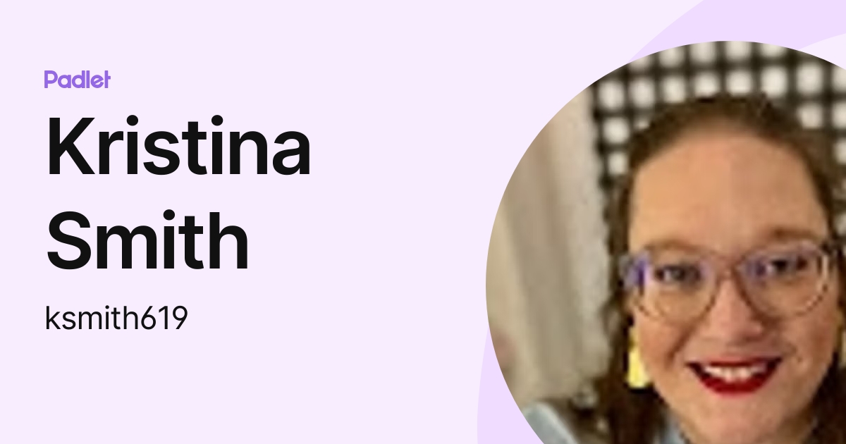 Kristina Smith (ksmith619) profile | Padlet