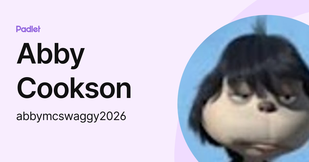 Abby Cookson (abbymcswaggy2026) profile | Padlet