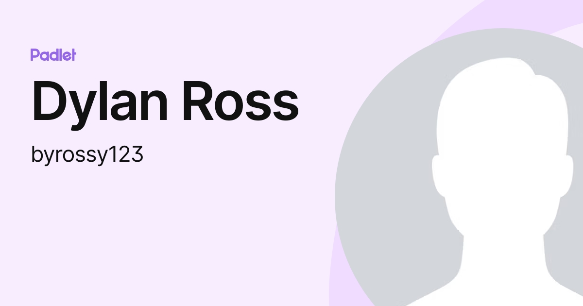Dylan Ross (byrossy123) profile | Padlet