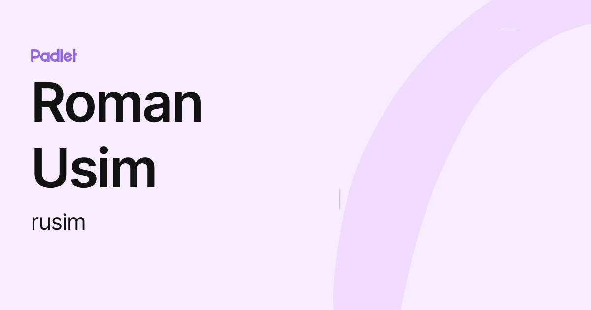 Roman Usim (rusim) profile | Padlet