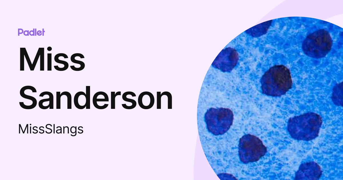 Miss Sanderson (MissSlangs) profile | Padlet