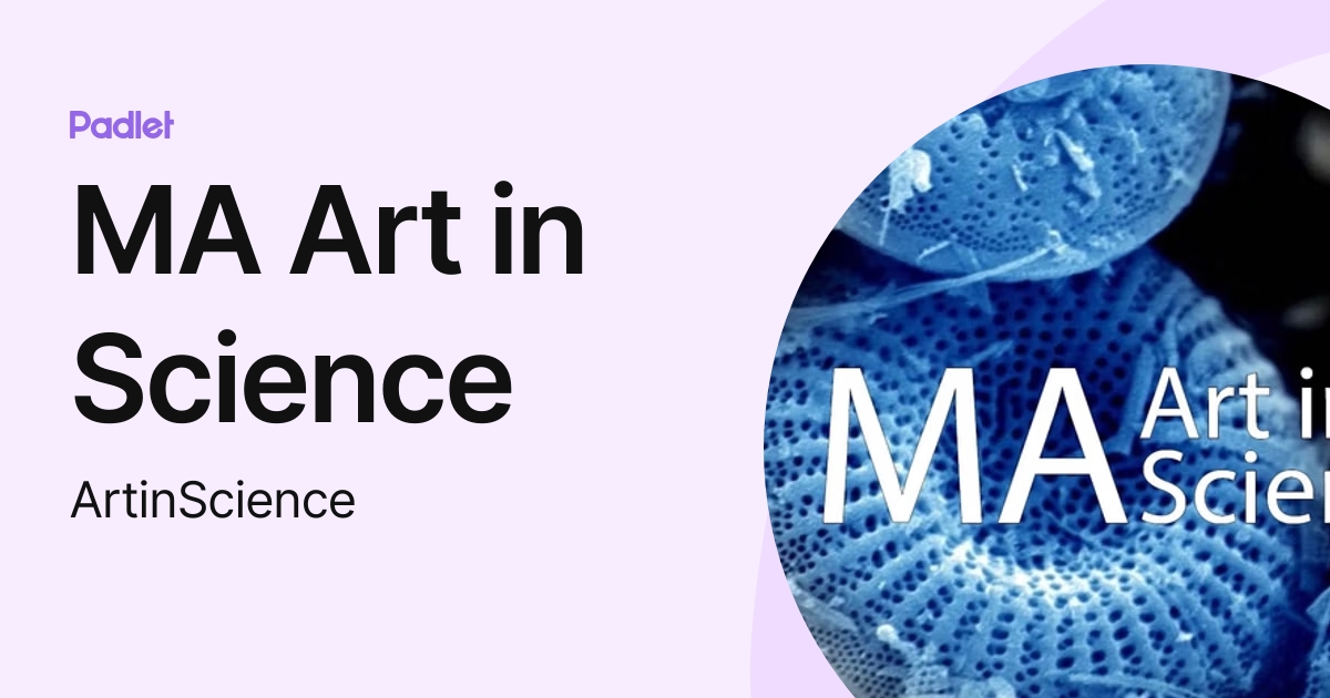 MA Art in Science (ArtinScience) profile | Padlet