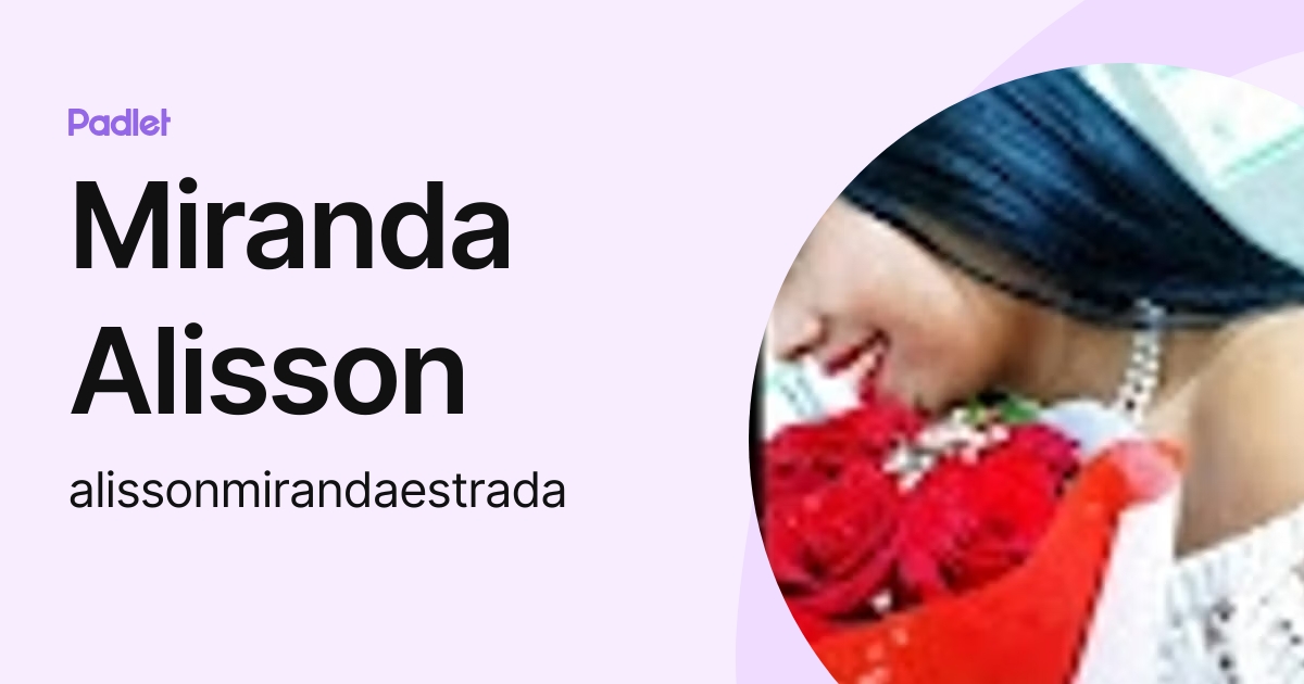 Miranda Alisson (alissonmirandaestrada) profile | Padlet