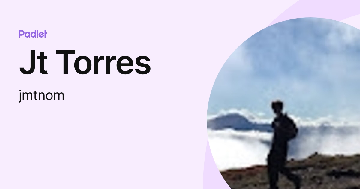 Jt Torres (jmtnom) profile | Padlet
