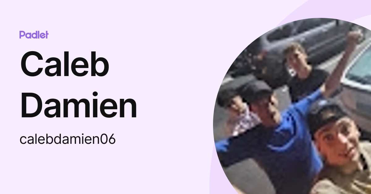 Caleb Damien (calebdamien06) profile | Padlet