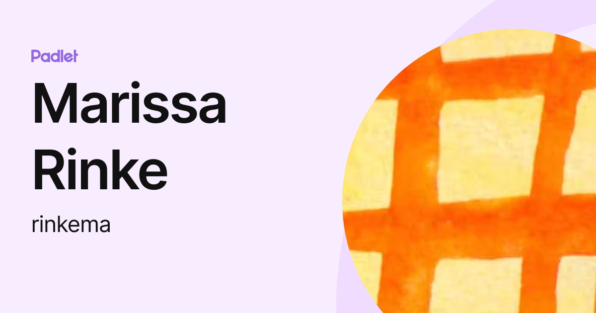 Marissa Rinke (rinkema) profile | Padlet