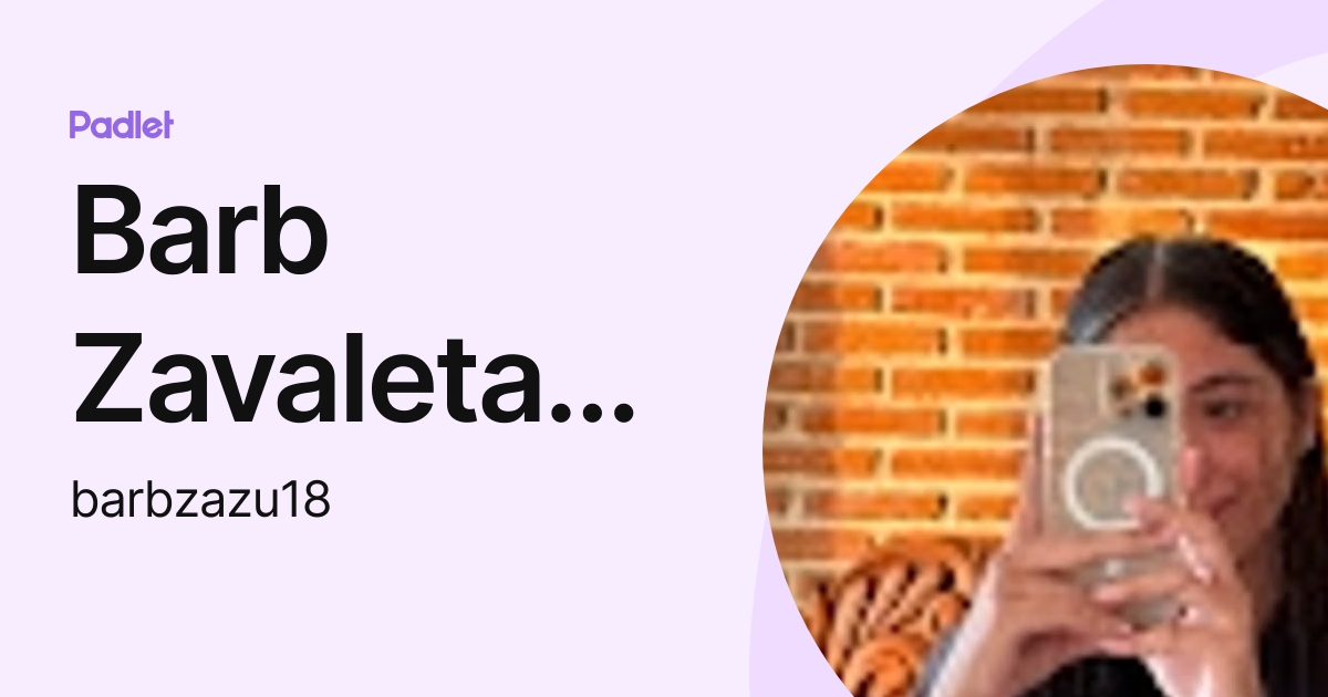 Barb Zavaleta Zúñiga (barbzazu18) profile | Padlet