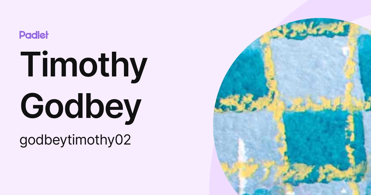 Timothy Godbey (godbeytimothy02) profile | Padlet