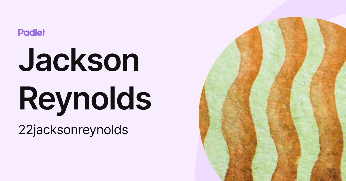Jackson Reynolds (22jacksonreynolds) profile | Padlet