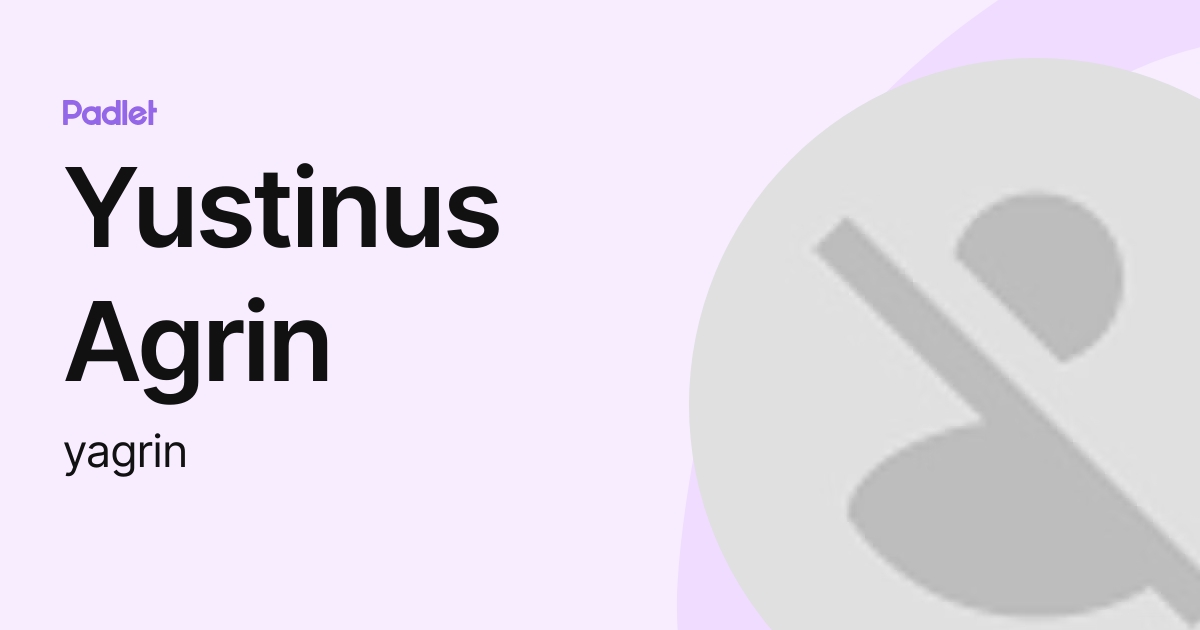 Yustinus Agrin (yagrin) profile | Padlet