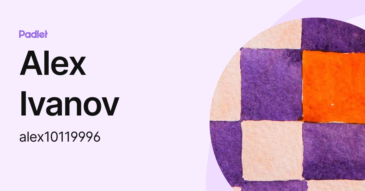 Alex Ivanov (alex10119996) profile | Padlet