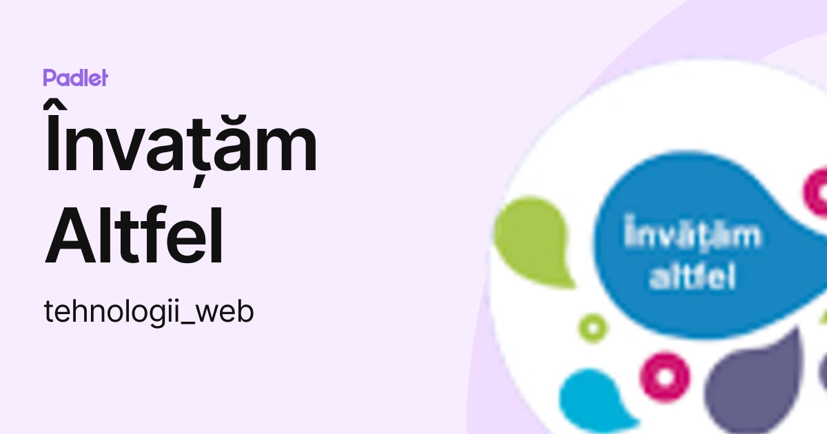 Învațăm Altfel (tehnologii_web) profile | Padlet
