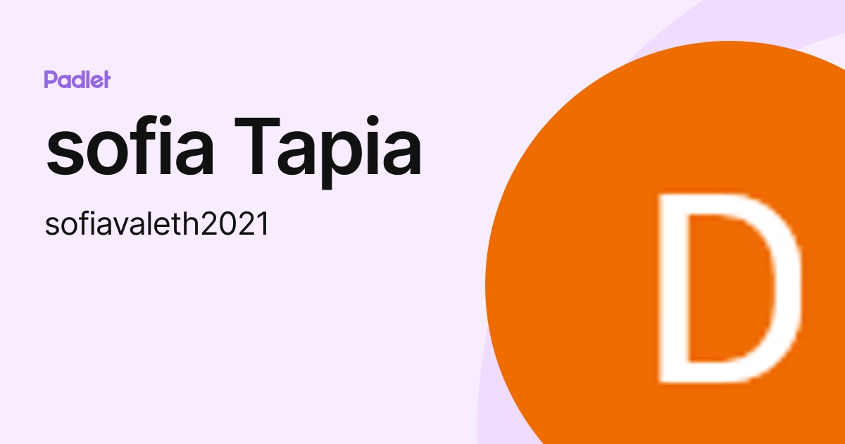 sofia Tapia (sofiavaleth2021) profile | Padlet