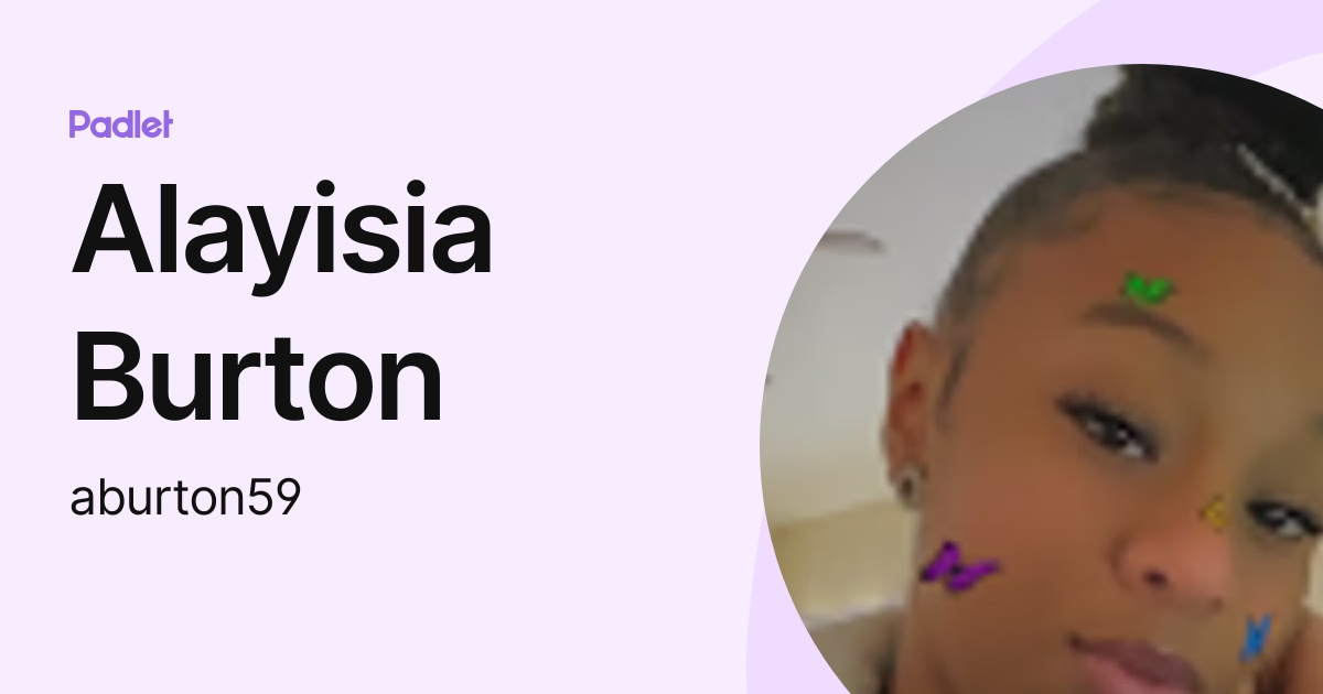 Alayisia Burton (aburton59) profile | Padlet