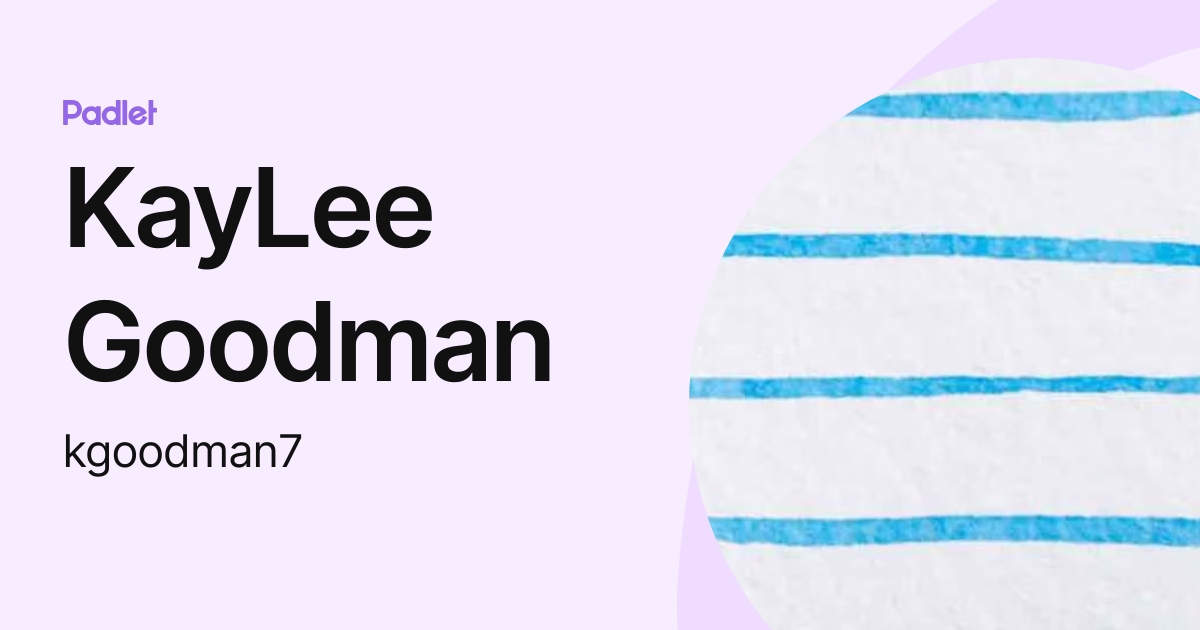 KayLee Goodman (kgoodman7) profile | Padlet