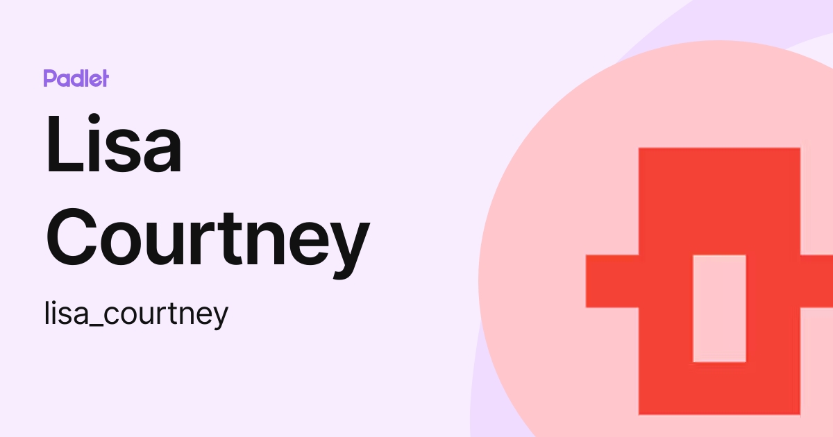 Lisa Courtney (lisa_courtney) profile | Padlet