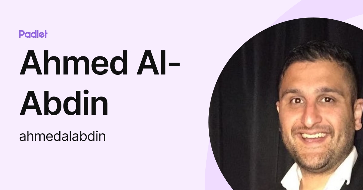 Ahmed Al-Abdin (ahmedalabdin) profile | Padlet