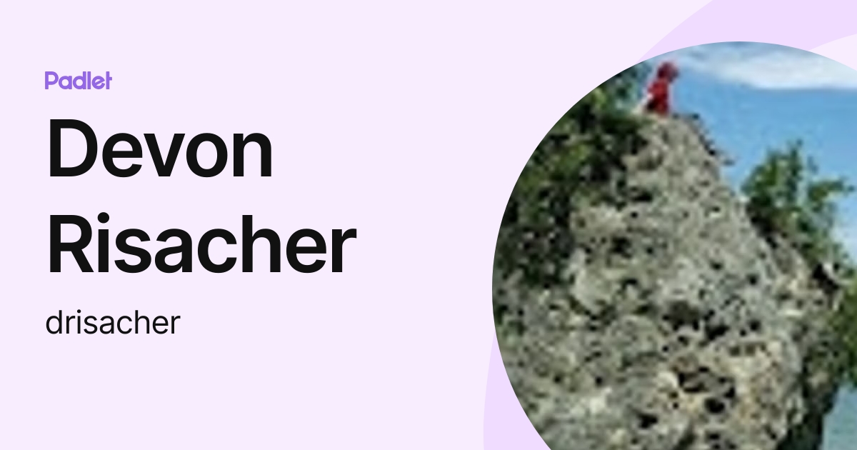 Devon Risacher (drisacher) profile | Padlet