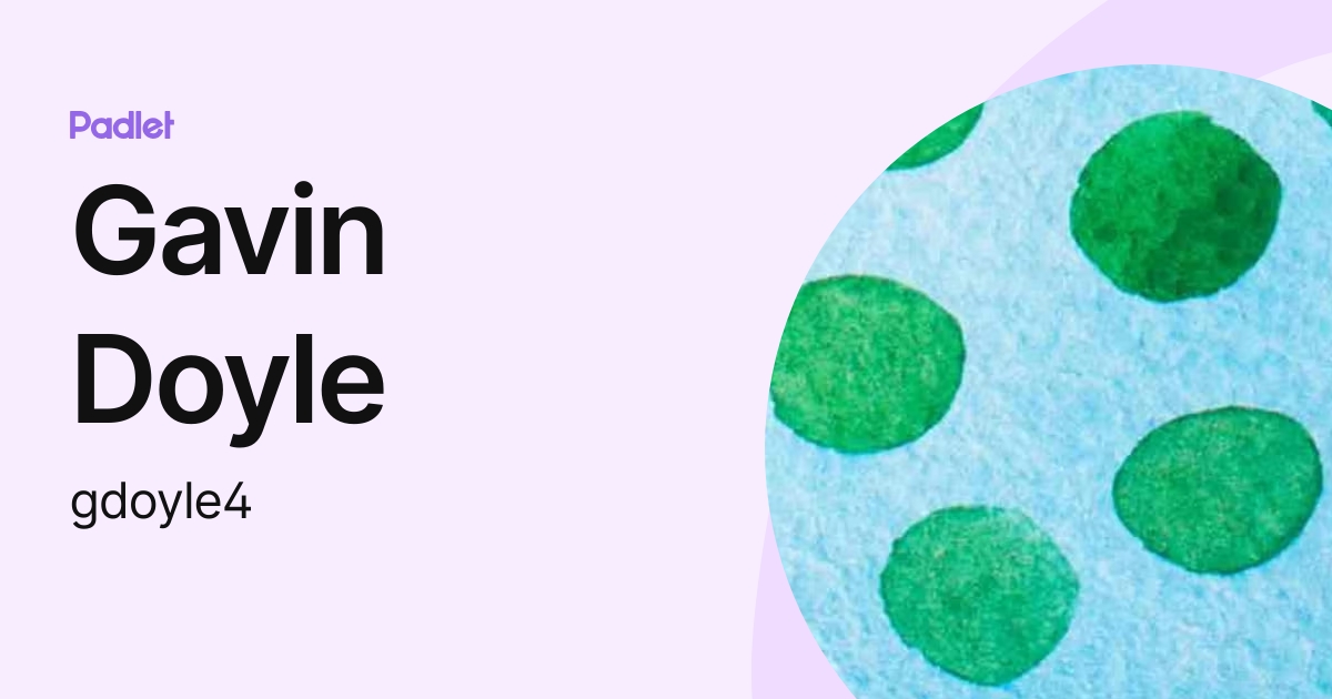 Gavin Doyle (gdoyle4) profile | Padlet